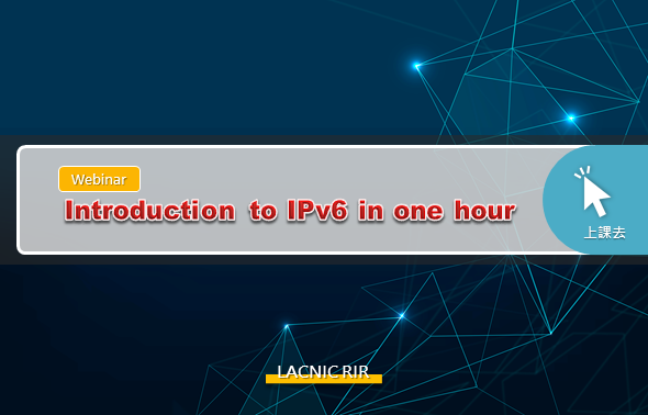 課程名稱: Introduction to IPv6 in one hour (Webinar)-5G Jump