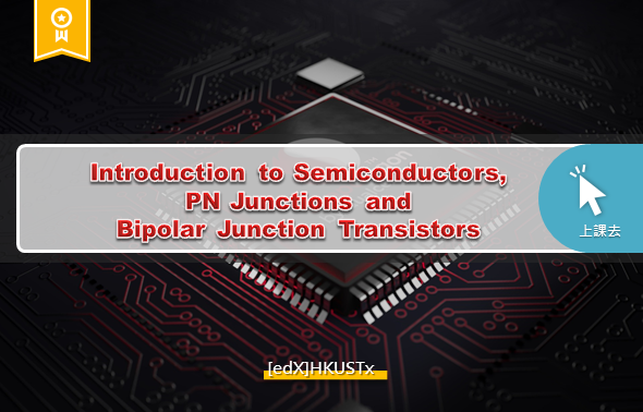 課程名稱: Introduction to Semiconductors, PN Junctions and Bipolar Junction ...